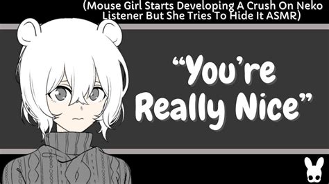 Youre Really Nice Neko Listener Mouse Girl Asmr Youtube