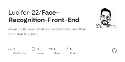 Github Lucifer 22face Recognition Front End Clone It Hit Npm Install On The Command And