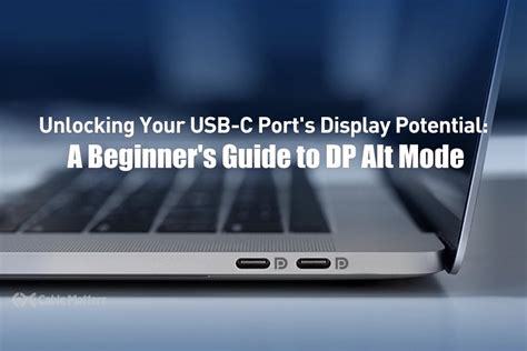 Unlocking Your Usb C Ports Display Potential A Beginners Guide To Dp Alt Mode