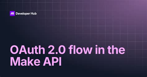Oauth 20 Flow In The Make Api Make Developer Hub