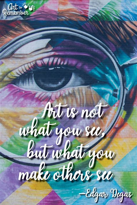 Art Is Not What You See Quote Art Fundraiser Art Slogans Art Promotion