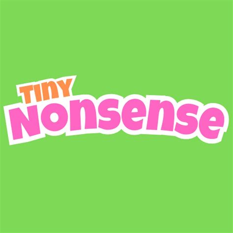 Tiny Nonsense Youtube Tiny Nonsense Youtube