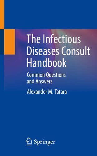 The Infectious Diseases Consult Handbook Common Questions And Answers