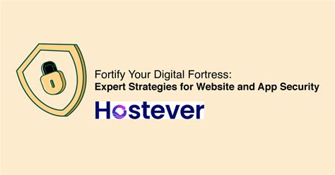 Fortify Your Digital Fortress Expert Strategies For Website And App