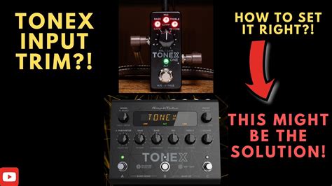 Tonex Input Trim How To Set It Up Right This Might Be A Solution Or Some Ideas That Can