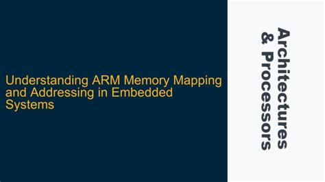 Arm Memory Mapping And Addressing In Embedded Systems System On Chips