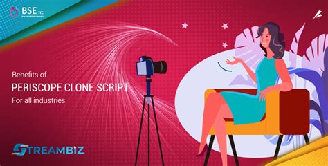 benefits of periscope clone script for all industries bsetec bsetec