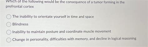 Solved Which Of The Following Would Be The Consequence Of A