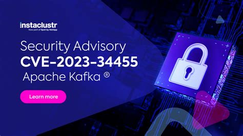 Security Advisory Cve 2023 34455 Apache Kafka® Instaclustr