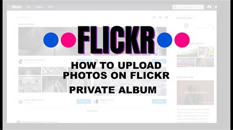 How To Use Flickr How To Upload Photos To Flickr How To Create