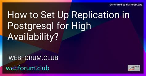 How To Set Up Replication In Postgresql For High Availability
