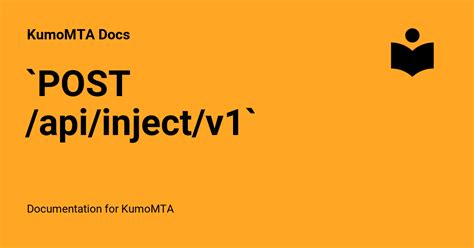 `post Apiinjectv1` Kumomta Docs