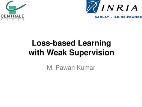 Ppt Loss Based Learning With Weak Supervision Powerpoint Presentation Id2328039