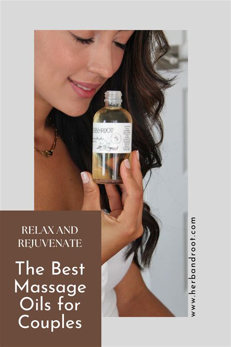 Relax And Rejuvenate With The Best Massage Oils For Couples Herb