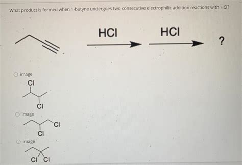 Solved What Product Is Formed When 1 Butyne Undergoes Two