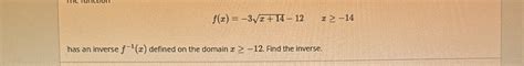 Solved F X 3x 142 12 X≥ 14has An Inverse F 1 X ﻿defined