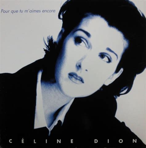 Celine Dion Pour Que Tu Maimes Encore 14 661292 20 Yyy144 2105 8