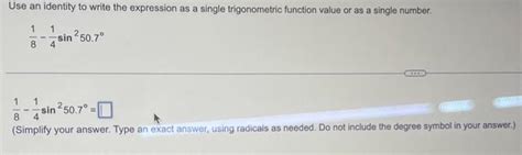 Solved Use An Identity To Write The Expression As A Single