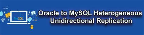 Oracle To Mysql Heterogeneous Unidirectional Replication Ktexperts