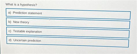 Solved What Is A Hypothesis A Prediction Statementb New Chegg Com