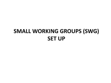 Small Working Groups Swg Set Up Pptx