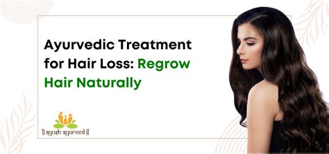 Ayurvedic Treatment For Hair Loss Regrow Hair Naturally