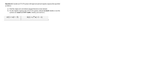 solved question 3 consider an ct lti system with input x t