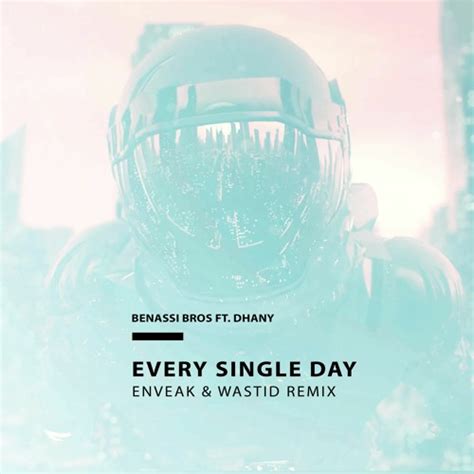 Stream Benassi Bros Every Single Day Enveak And Wastid Rmx Filtered