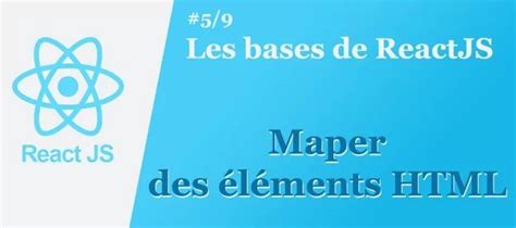 Les Bases De Reactjs 59 Maper Des éléments Html