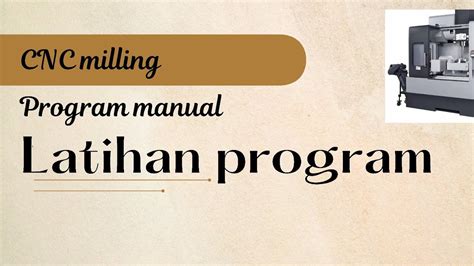 Program Manual Cnc Milling Latihan G0 G90 G91 G2 G3 Youtube