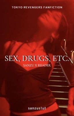 Sex Drugs Etc Sanzu X Reader Wattpad