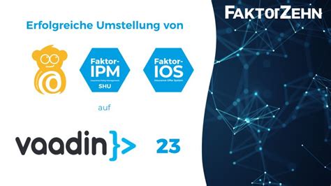 faktor zehn auf linkedin faktorzehn vaadin version vaadinversion