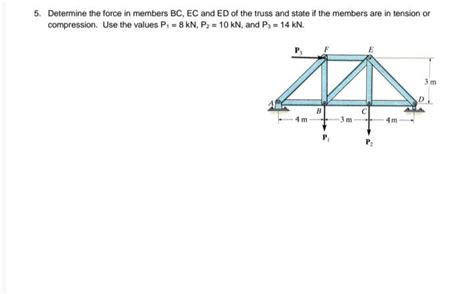Solved 5 Determine The Force In Members Bc Ec And Ed Of The