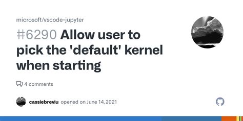 Allow User To Pick The Default Kernel When Starting · Issue 6290 · Microsoftvscode Jupyter