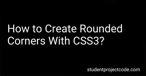How To Create Rounded Corners With CSS3 In 2024