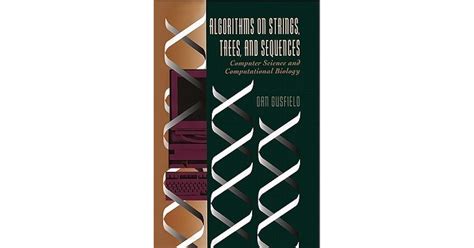 Algorithms On Strings Trees And Sequences Computer Science And
