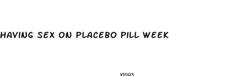 Having Sex On Placebo Pill Week Treatment For Low Female Libido Erdekesvilag Hu