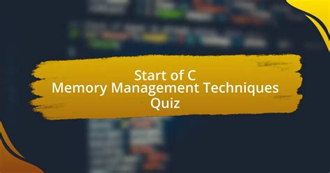 C Memory Management Techniques Quiz Sg