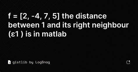 Gistlib F 2 4 7 5 The Distance Between 1 And Its Right