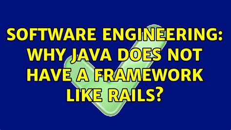 Software Engineering Why Java Does Not Have A Framework Like Rails 2