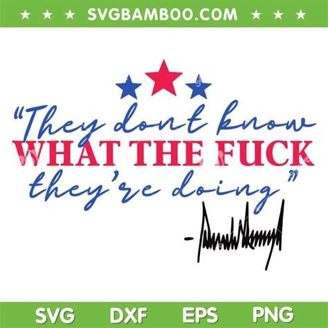 They Dont Know What The Fuck Theyre Doing Svg