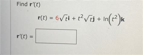 Solved Find R T R T T I T T J Ln T Kr T Chegg Com