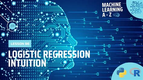 Learn Machine Learning Logistic Regression Intuition Youtube