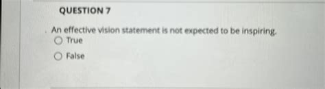 Solved QUESTION 7An Effective Vision Statement Is Not Chegg