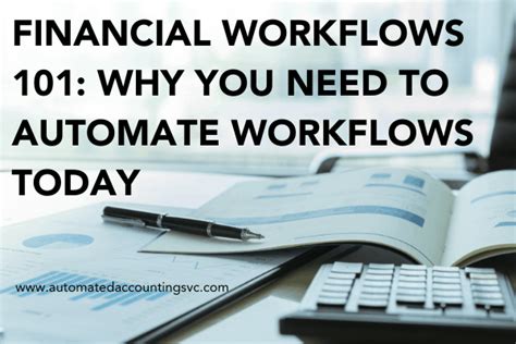 Financial Workflows Why You Need To Automate Workflows Today Automated Accounting