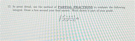 Solved In Great Detail Use The Method Of PARTIAL FRACTIONS Chegg