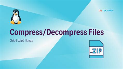 How To Compress And Decompress Files In Linux Ostechnix