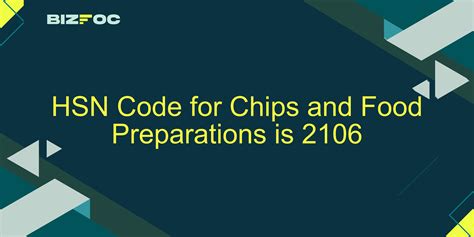 Hsn Code And Gst Rates For Chips And Food Preparations 2106
