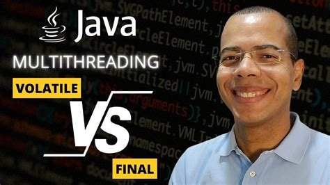 The Volatile And Final Keywords In Java Multithreading In Java Java