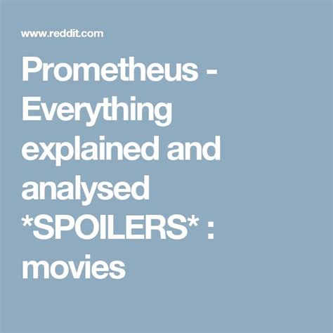 Prometheus Explained A Deep Dive Into The Movie Spoilers